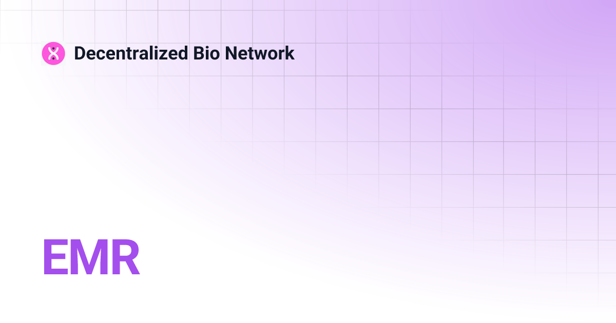 EMR | Decentralized Bio Network
